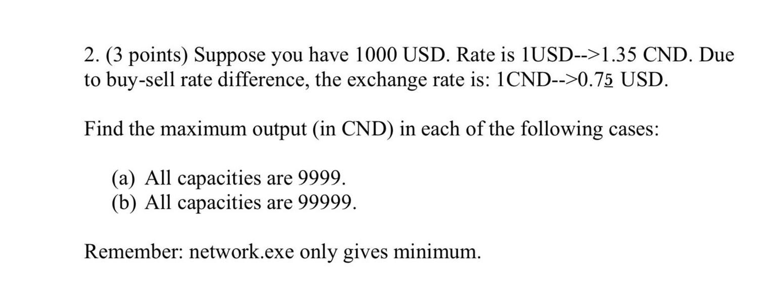 Solved 2. (3 points) Suppose you have 1000 USD. Rate is 1 | Chegg.com
