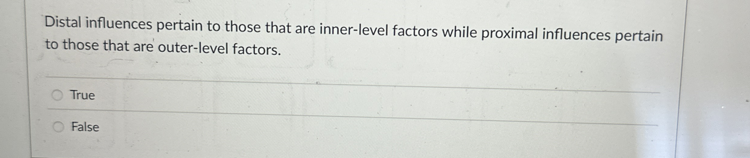 Solved Distal influences pertain to those that are | Chegg.com