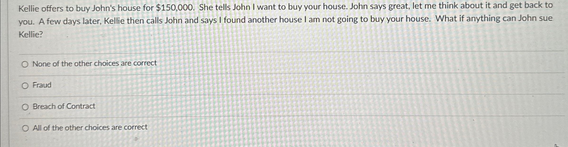 Solved Kellie offers to buy John's house for $150,000. ﻿She | Chegg.com