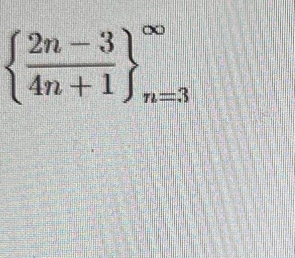 Solved {4n+12n−3}n=3∞{n1−n+2(−1)n} | Chegg.com