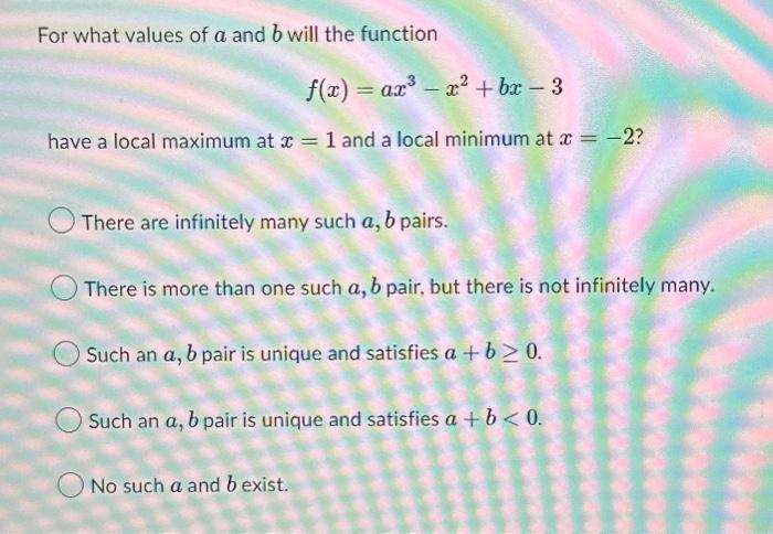 Solved For what values of a and b will the function | Chegg.com