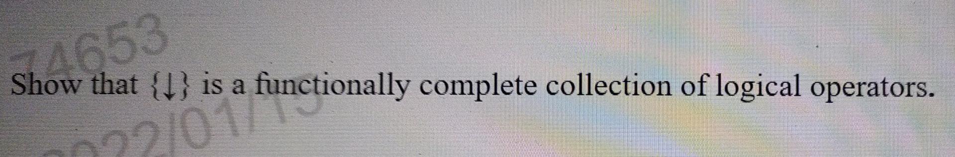 Solved Show that {I} is a functionally complete collection | Chegg.com