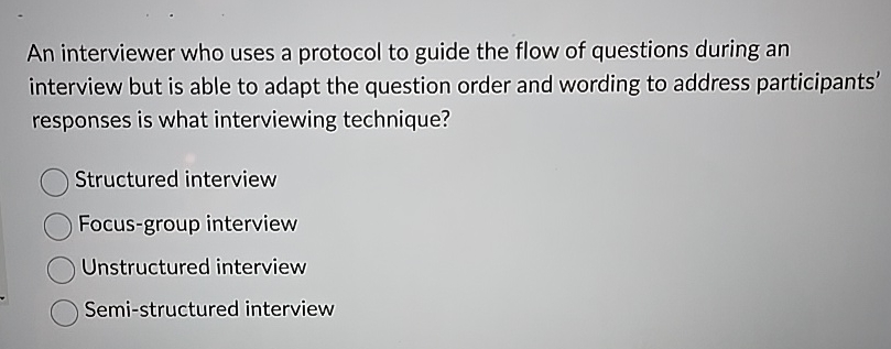 Solved An interviewer who uses a protocol to guide the flow | Chegg.com