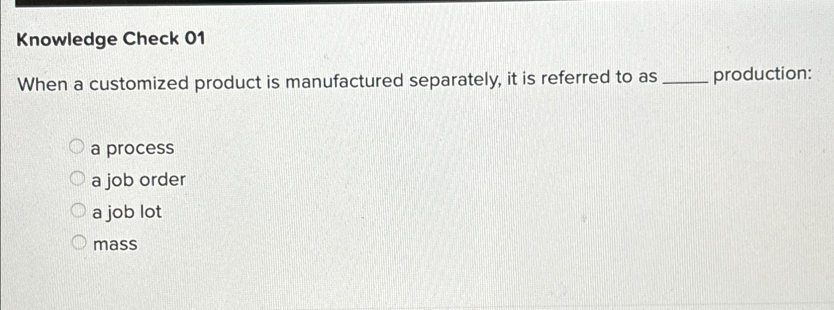 Solved Knowledge Check 01When a customized product is | Chegg.com