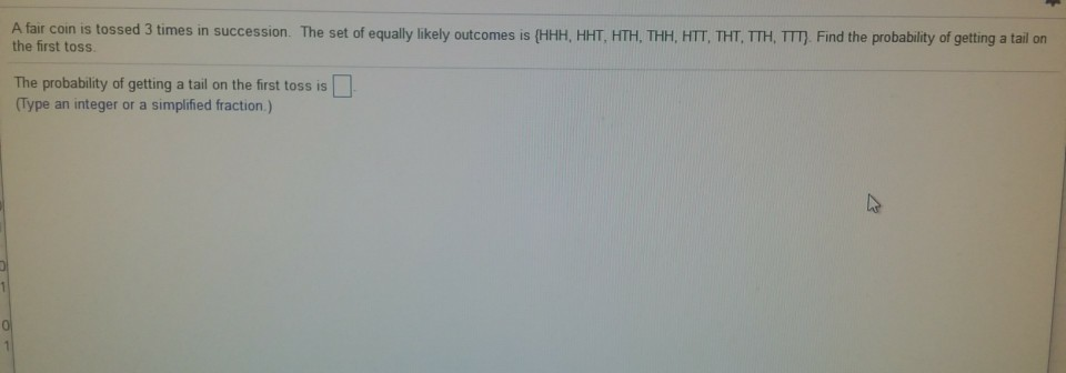 Solved A fair coin is tossed 3 times in succession. The set | Chegg.com