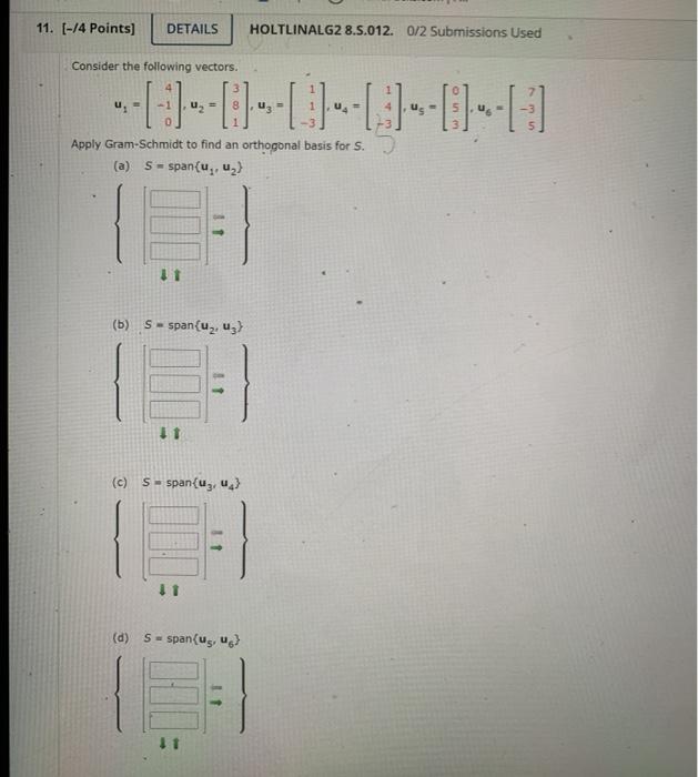 Solved 11. [-14 Points) DETAILS HOLTLINALG2 8.5.012. 0/2 | Chegg.com Solved 11. [-14 Points) DETAILS HOLTLINALG2 8.5.012. 0/2 | Chegg.com
