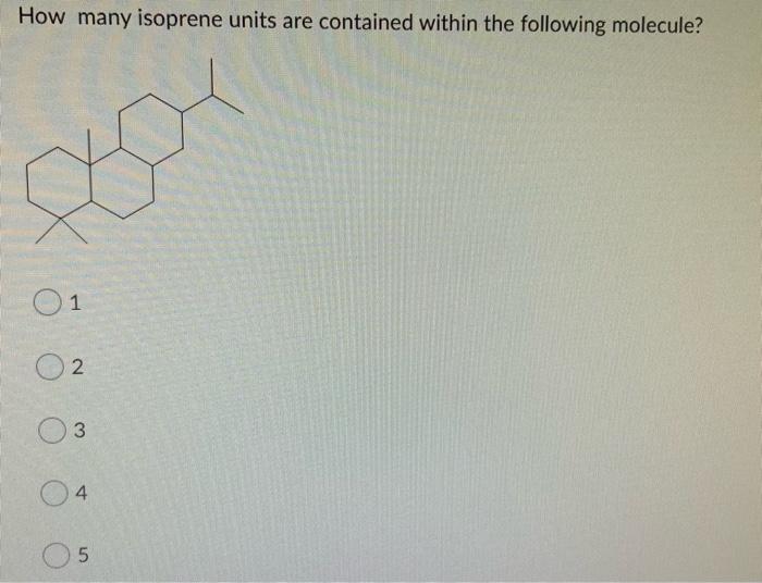 Solved How many isoprene units are contained within the | Chegg.com