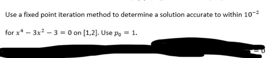 Solved Use a fixed point iteration method to determine a | Chegg.com