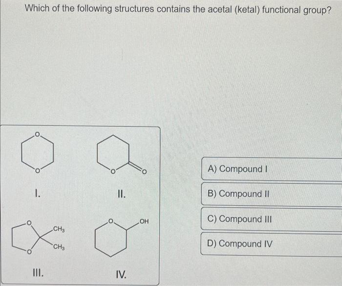 Solved Which of the following structures contains the acetal | Chegg.com
