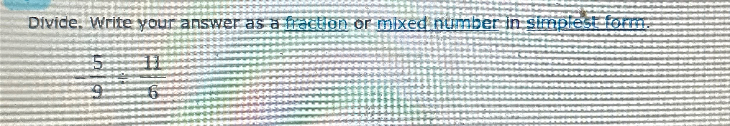 Solved Divide. Write your answer as a fraction or mixed | Chegg.com