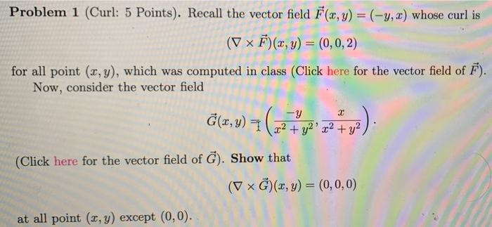 Solved Problem 1 (Curl: 5 Points). Recall the vector field | Chegg.com