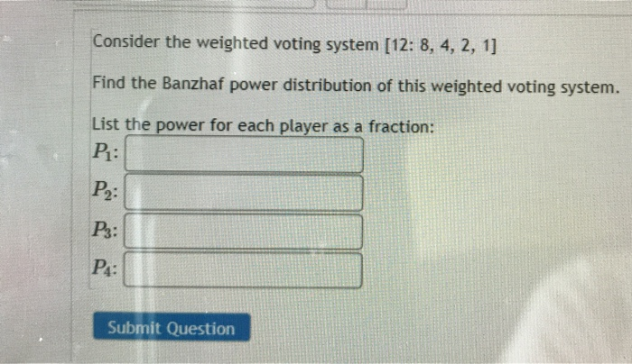 Solved Consider the weighted voting system [12: 8, 4, 2, 1] | Chegg.com