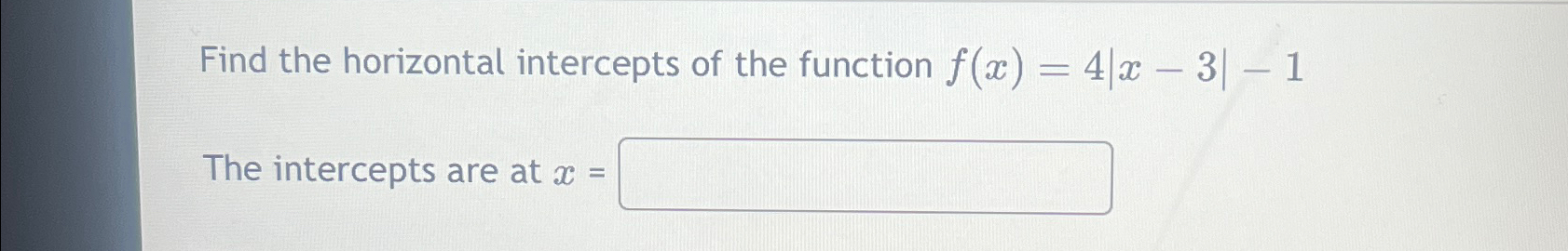 Solved Find the horizontal intercepts of the function | Chegg.com