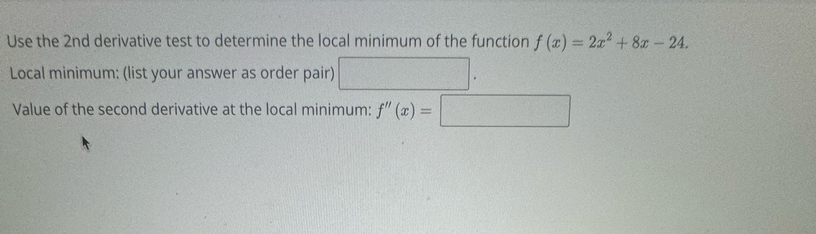 Solved Use the 2 ﻿nd derivative test to determine the local | Chegg.com