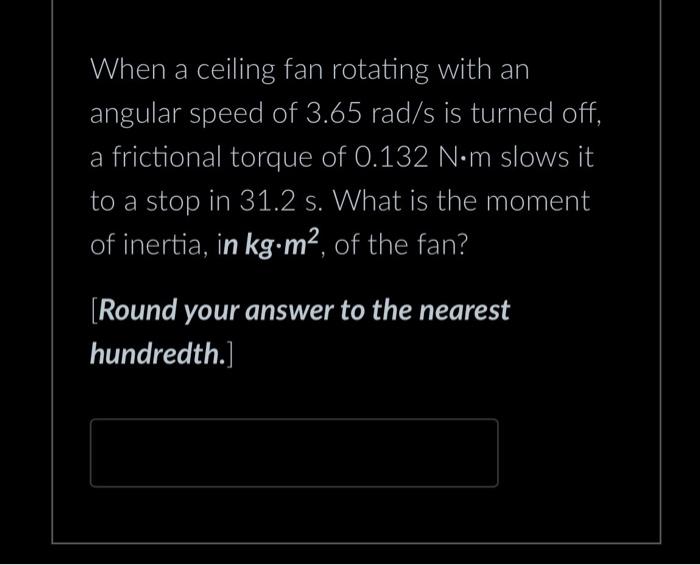 Solved When a ceiling fan rotating with an angular speed of | Chegg.com