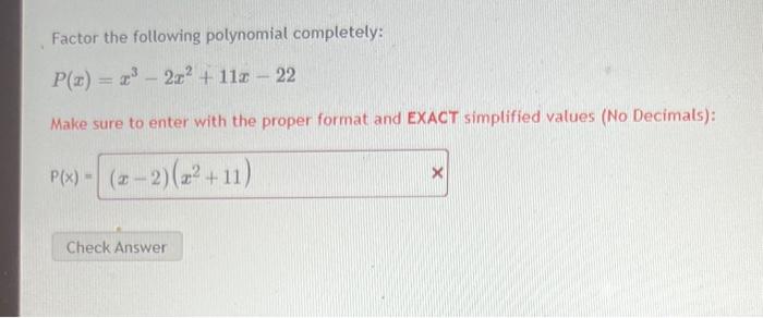 Solved Factor the following polynomial completely: | Chegg.com