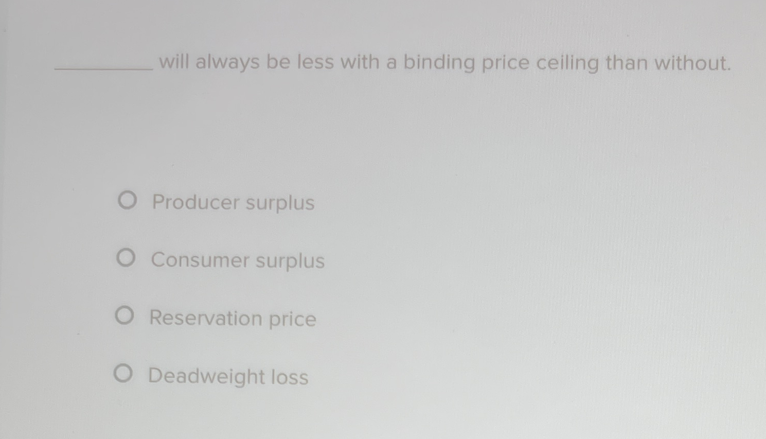 Solved will always be less with a binding price ceiling than | Chegg.com