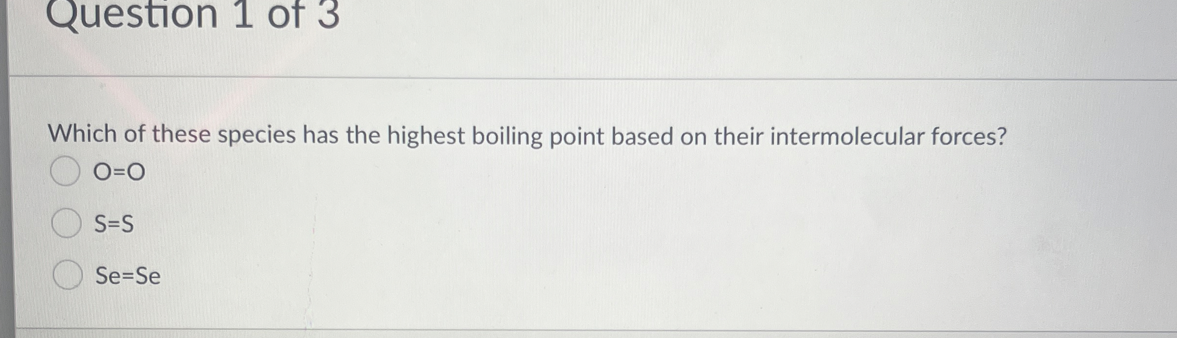 Solved Question 1 ﻿of 3Which of these species has the | Chegg.com
