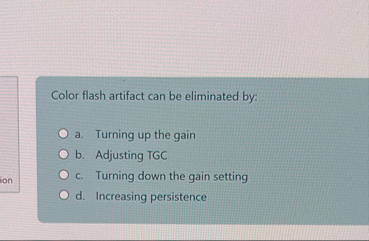 Solved Color flash artifact can be eliminated by:a. ﻿Turning | Chegg.com