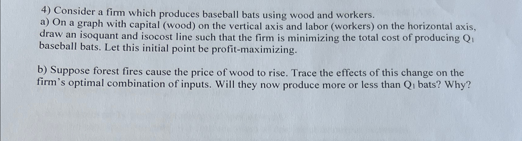 Solved Consider a firm which produces baseball bats using | Chegg.com