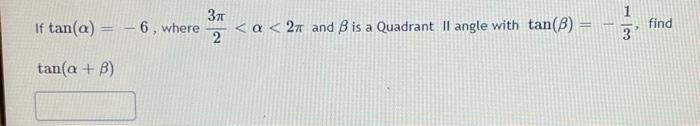 Solved 1 37 If tan(a) = -6, where 2 | Chegg.com