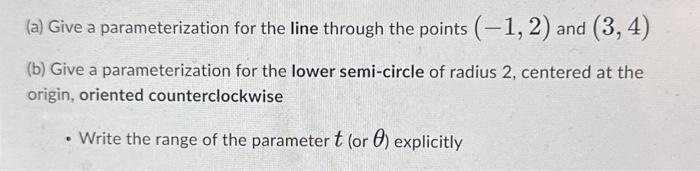 Solved (a) Give a parameterization for the line through the | Chegg.com