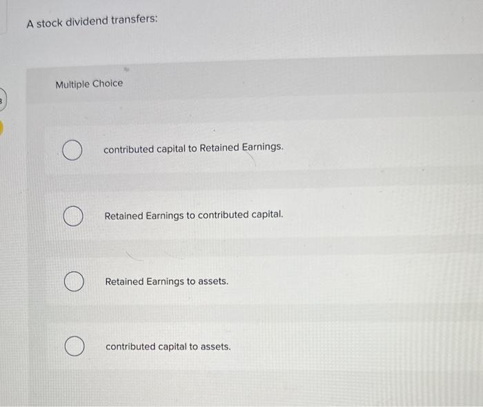 Solved A stock dividend transfers: Multiple Choice | Chegg.com