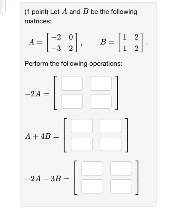 Solved (1 point) Let A and B be the following matrices: | Chegg.com