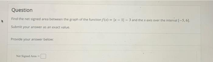 Solved Question Find the net signed area between the graph | Chegg.com