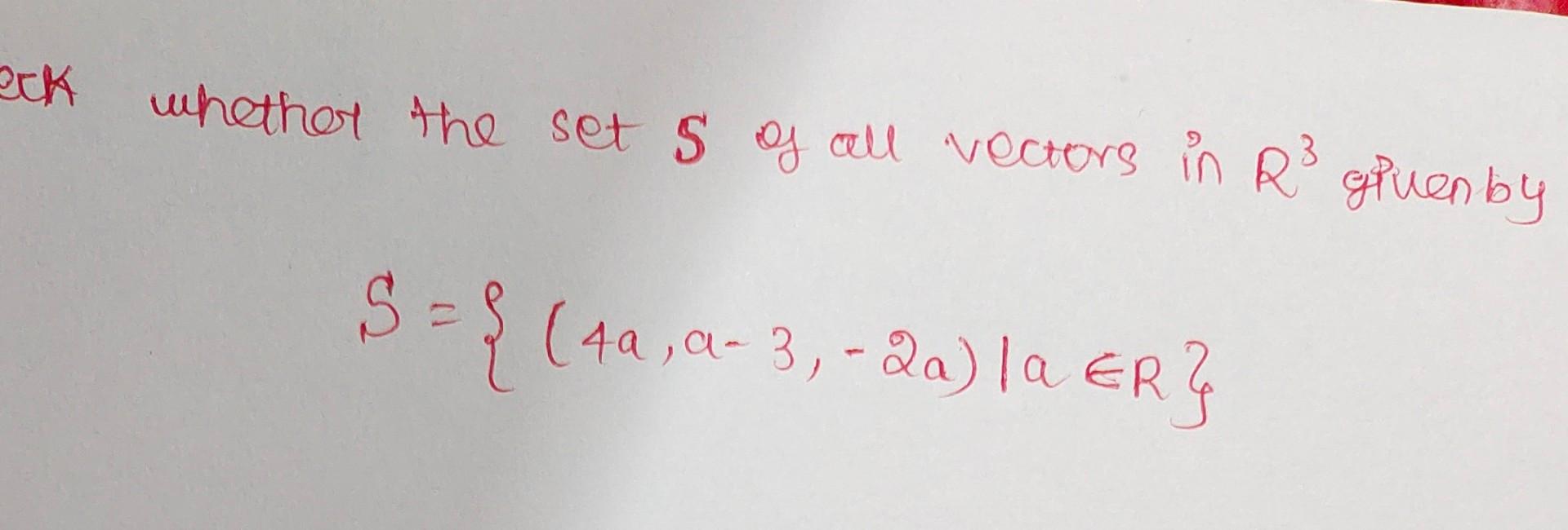 Solved whether the set S of all vectors in R3 given by | Chegg.com