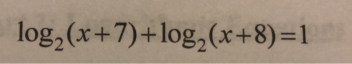 Solved log2 (x+7)+log, (x+8)=1 | Chegg.com