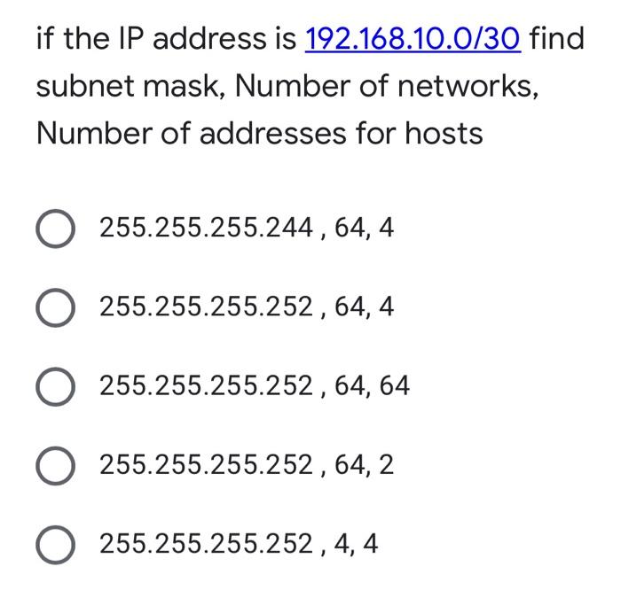 Solved if the IP address is 192.168.10.0/30 find subnet | Chegg.com