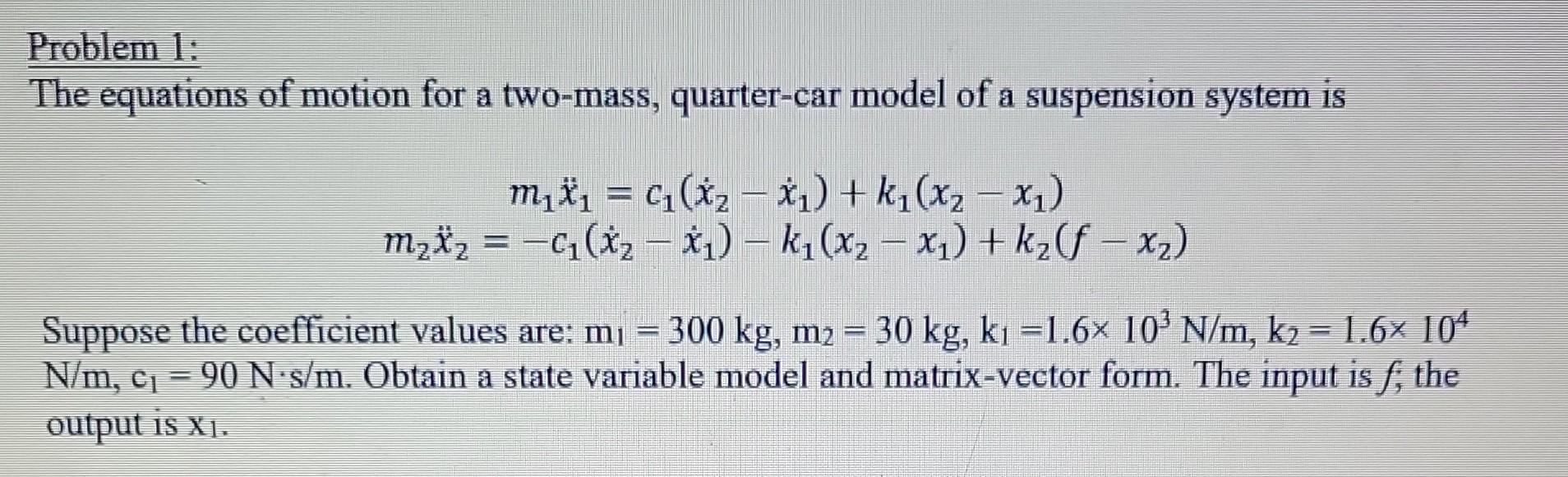 Solved Problem 1: The equations of motion for a two-mass, | Chegg.com