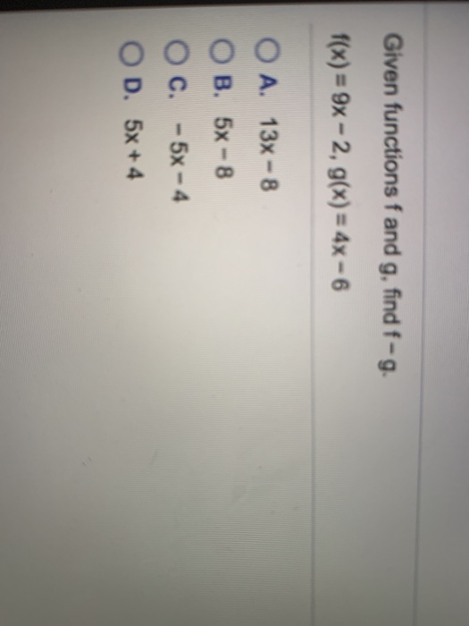Solved Given functions fand g, find f-9. f(x) = 9x - 2, g(x) | Chegg.com
