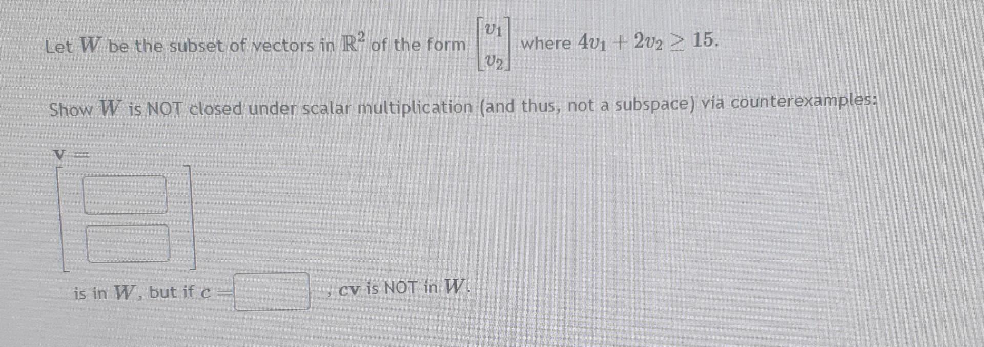 Solved Let W be the subset of vectors in R2 of the form | Chegg.com