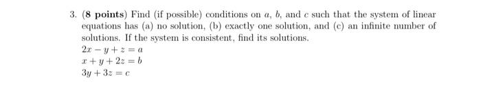 Solved 3. ( 8 points) Find (if possible) conditions on a,b, | Chegg.com