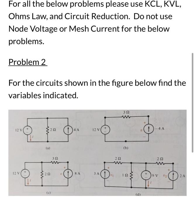 Solved For all the below problems please use KCL, KVL, Ohms | Chegg.com