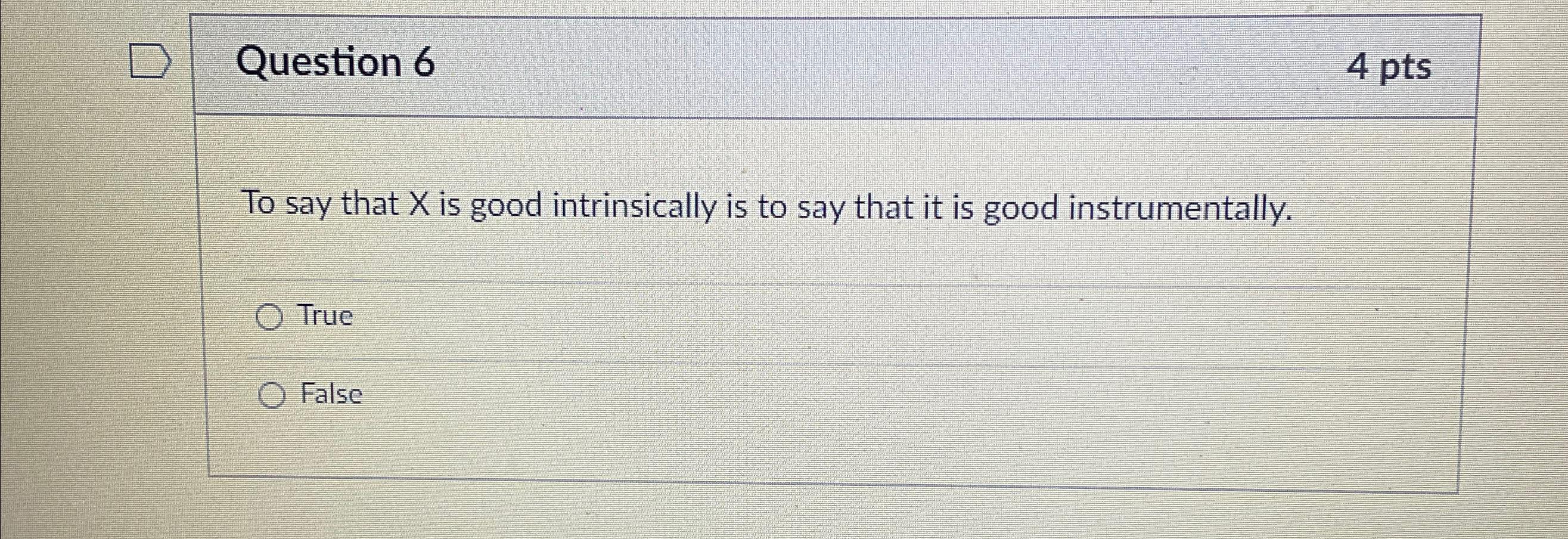 Solved Question 64ptsTo say that x ﻿is good intrinsically is | Chegg.com