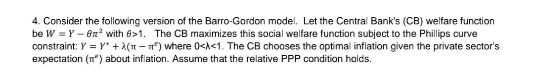 Solved 4. Consider the following version of the Barro-Gordon | Chegg.com
