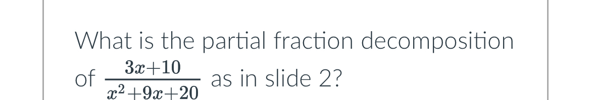 Solved What is the partial fraction decomposition of | Chegg.com