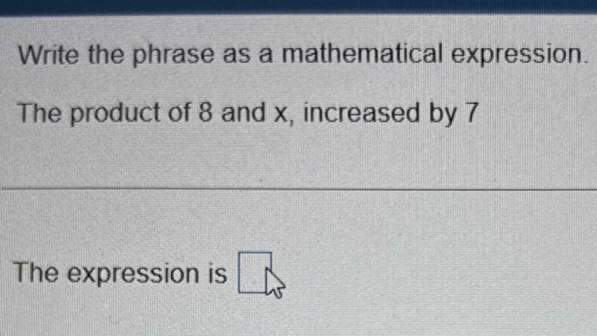Solved Write the phrase as a mathematical expression.The | Chegg.com