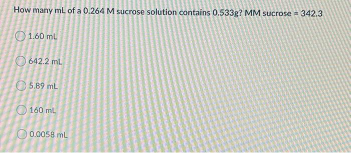 Solved How many mL of a 0.264 M sucrose solution contains | Chegg.com