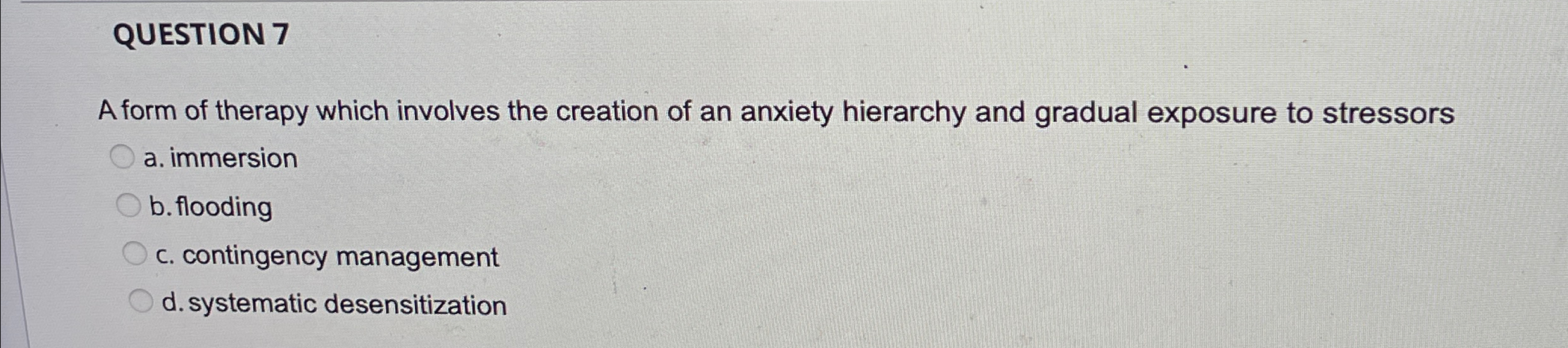 Solved QUESTION 7A form of therapy which involves the | Chegg.com