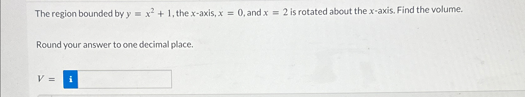 Solved The region bounded by y=x2+1, ﻿the x-axis, x=0, ﻿and | Chegg.com