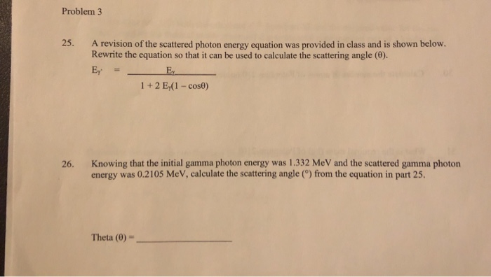 Solved Problem 3 25. A revision of the scattered photon | Chegg.com