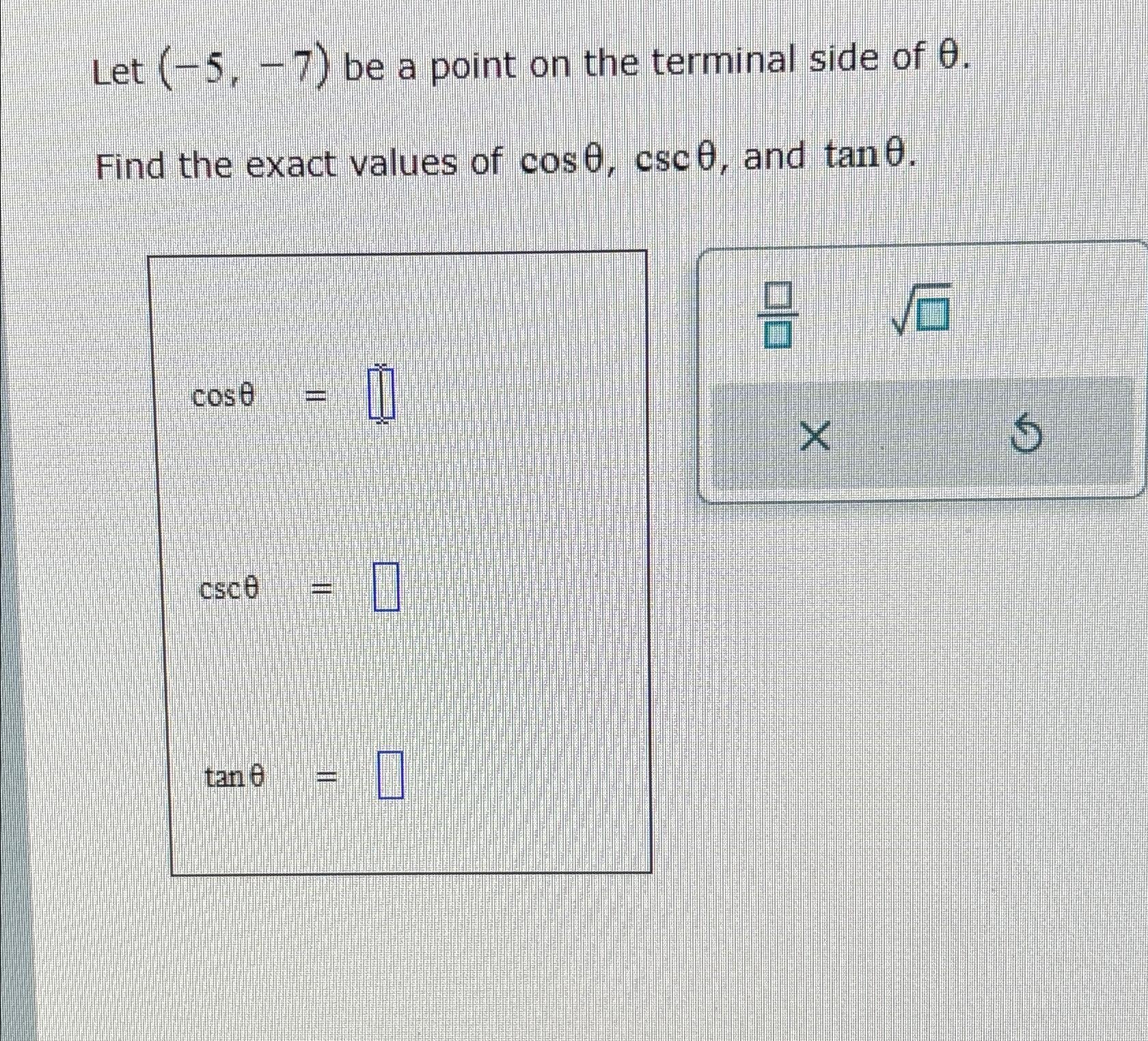 Solved Let (-5,-7) ﻿be a point on the terminal side of | Chegg.com