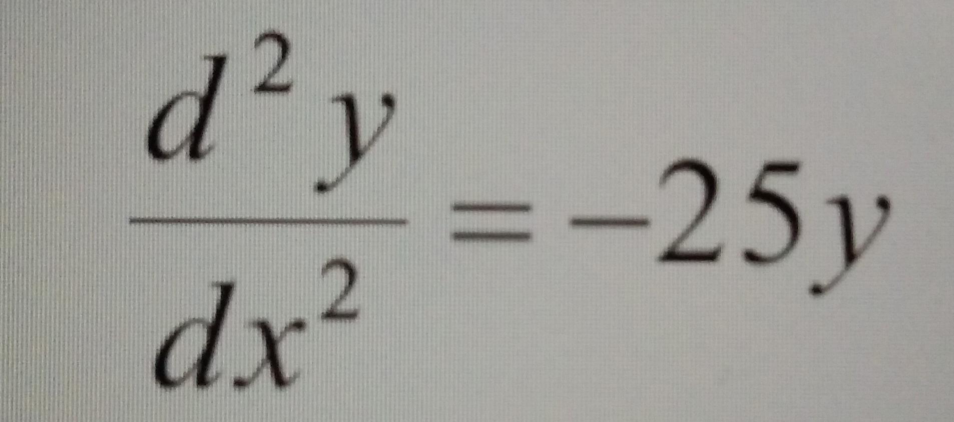 Solved 2 d? y =-25y dx? | Chegg.com