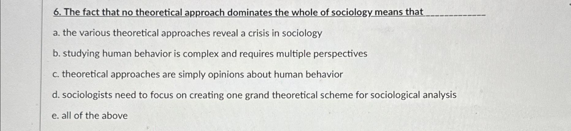 The fact that no theoretical approach dominates the | Chegg.com