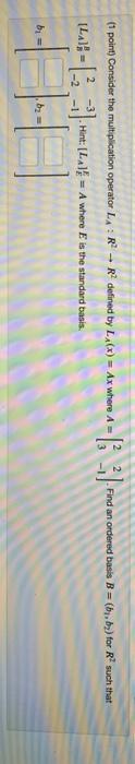 Solved (1 point) Consider the multiplication operator LA:R - | Chegg.com