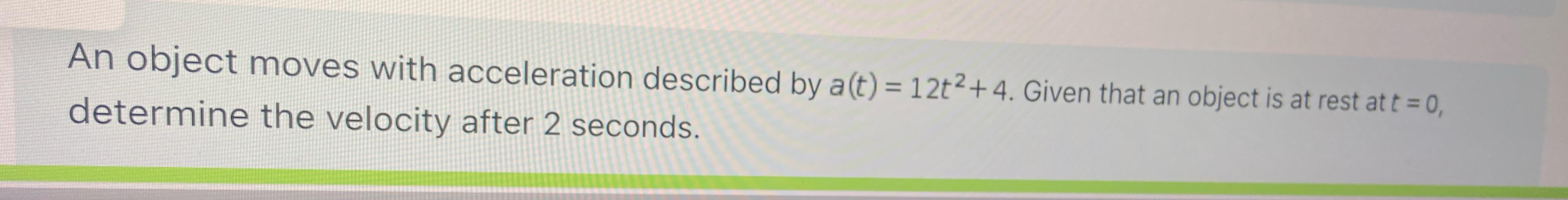 Solved An object moves with acceleration described by | Chegg.com